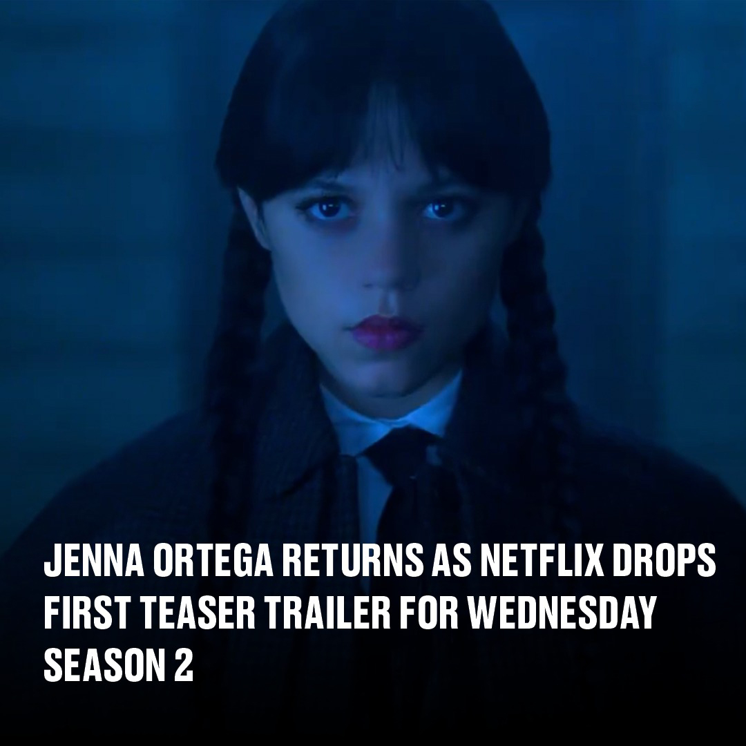 Jenna Ortega returns as Netflix drops first teaser trailer for Wednesday season 2 - Trending at